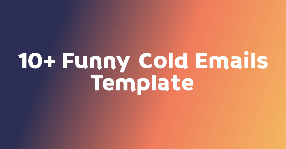 10+ Funny Cold Emails Template