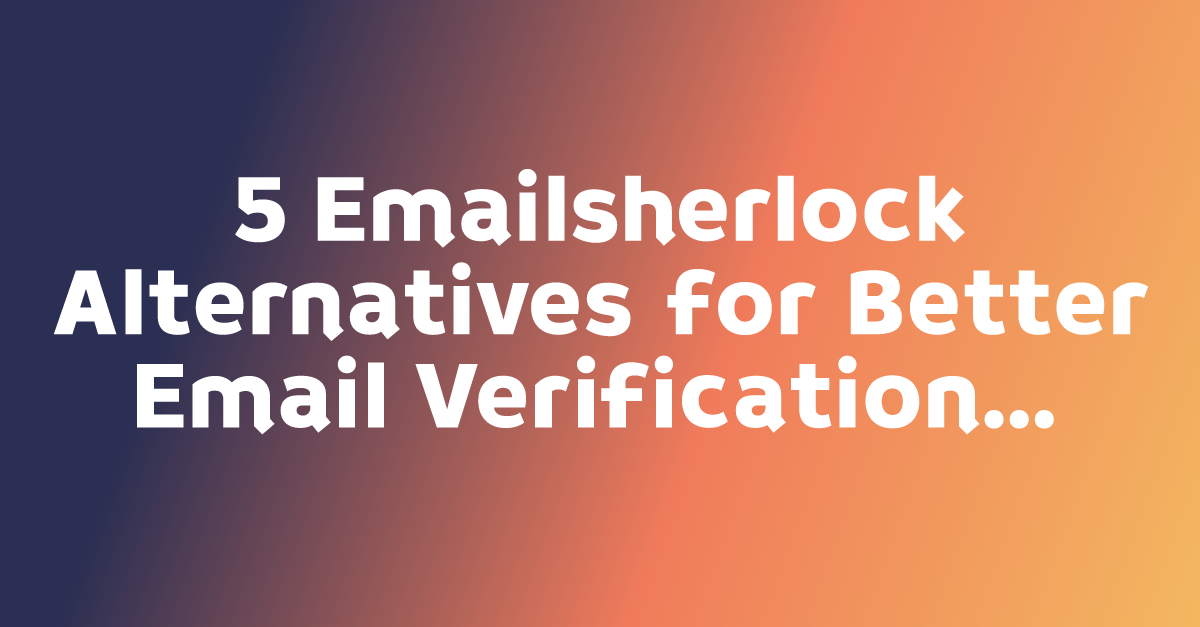 5 Emailsherlock Alternatives for Better Email Verification