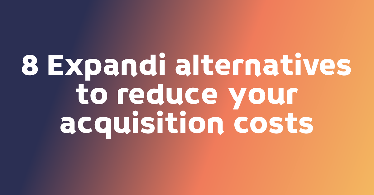 8 Expandi alternatives to reduce your acquisition costs