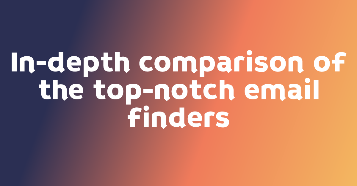 In-depth comparison of the top-notch email finders