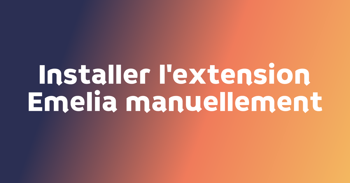 Installer l'extension Emelia manuellement