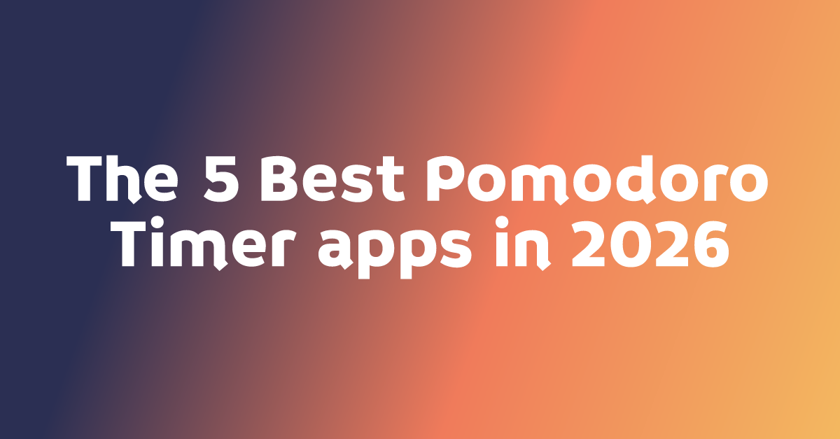 The 5 Best Pomodoro Timer apps in 2026