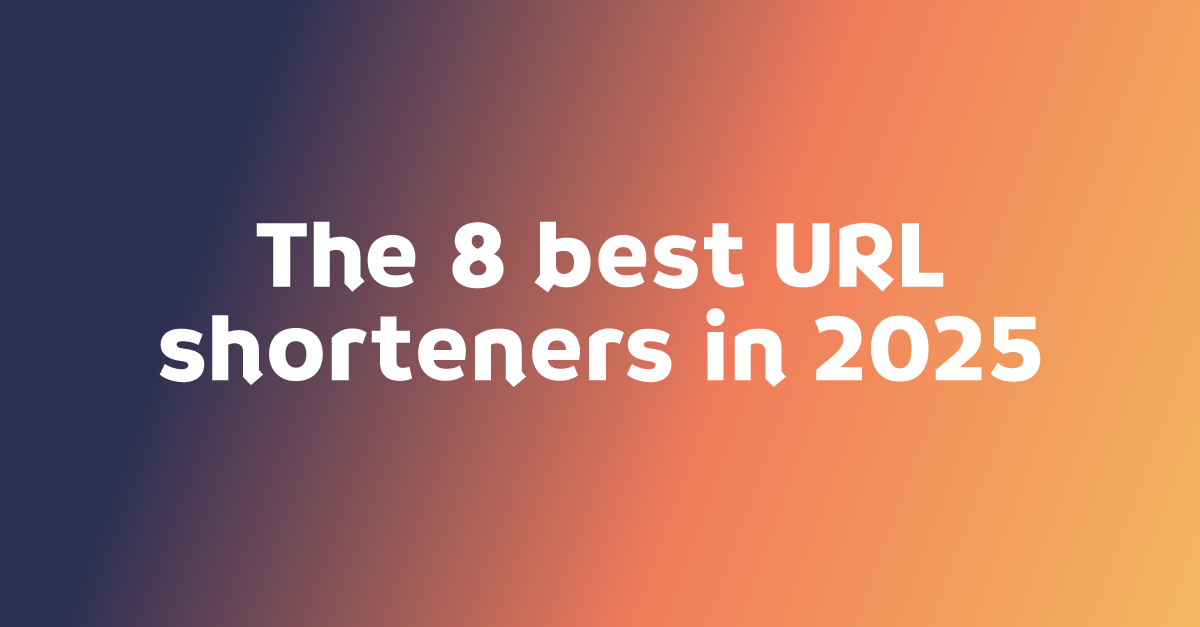 The 8 best URL shorteners in 2025