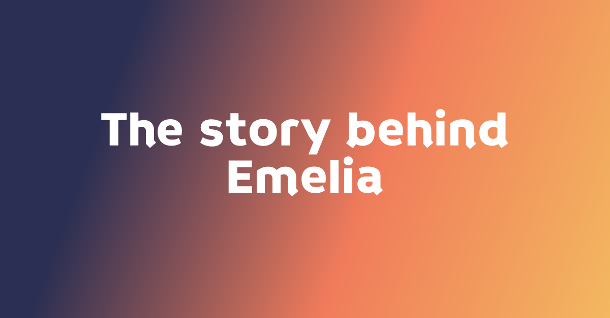 The story behind Emelia