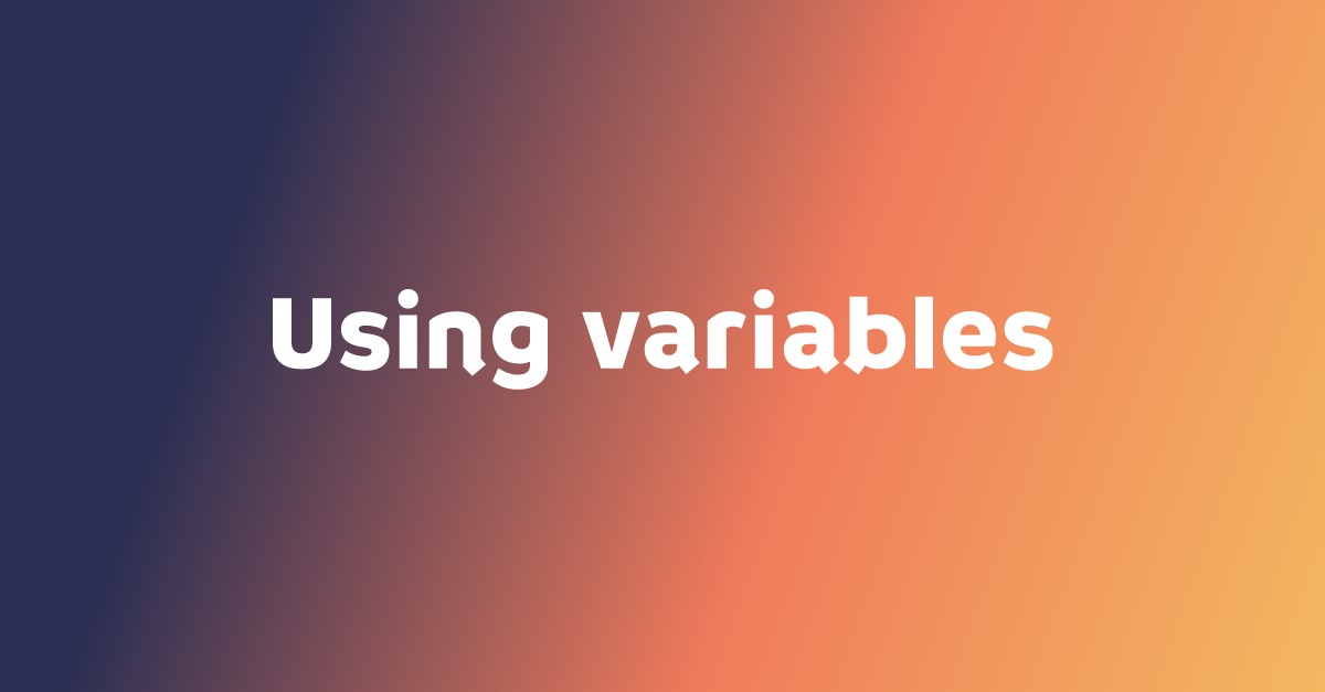 Using variables