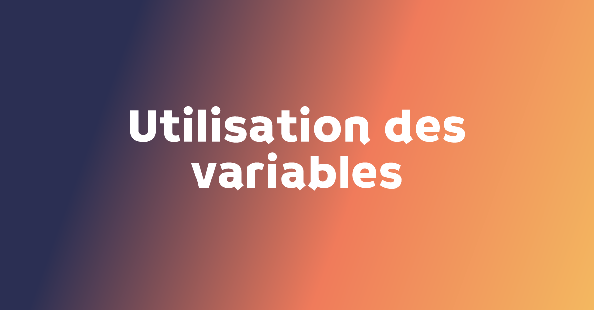Utilisation des variables