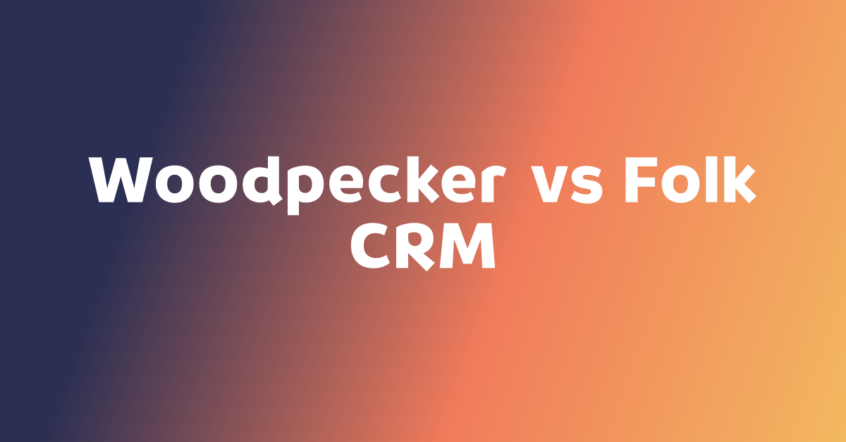 Woodpecker VS Folk CRM - Comparing cold-mailing software for 2025