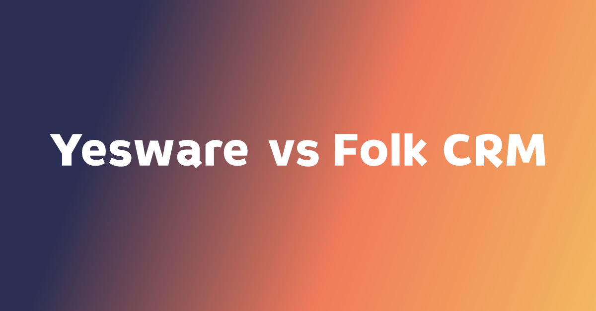 Yesware VS Folk CRM - Comparación de softwares para 2023